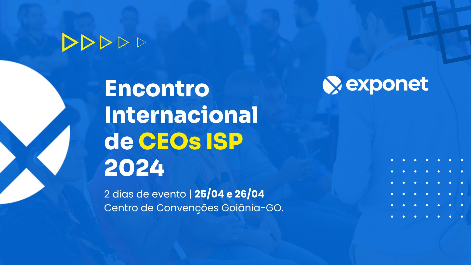 Goiânia, GO [EXPONET 2024] - ISP Meeting Business